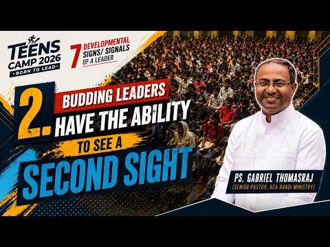 Teens Camp - 2026 | 2. BUDDING LEADERS HAVE THE ABILITY TO SEE A SECOND SIGHT