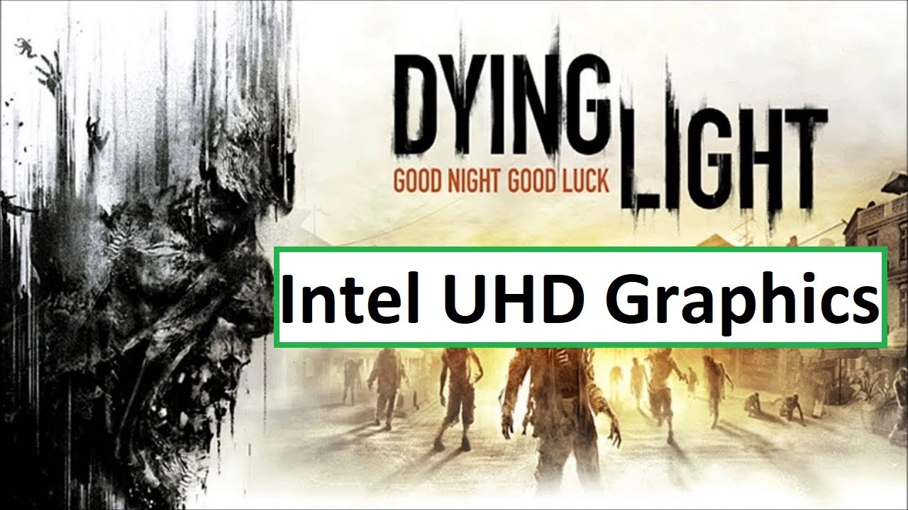 Dying Light: Intel UHD Graphics + i5-1035G1 - YouTube