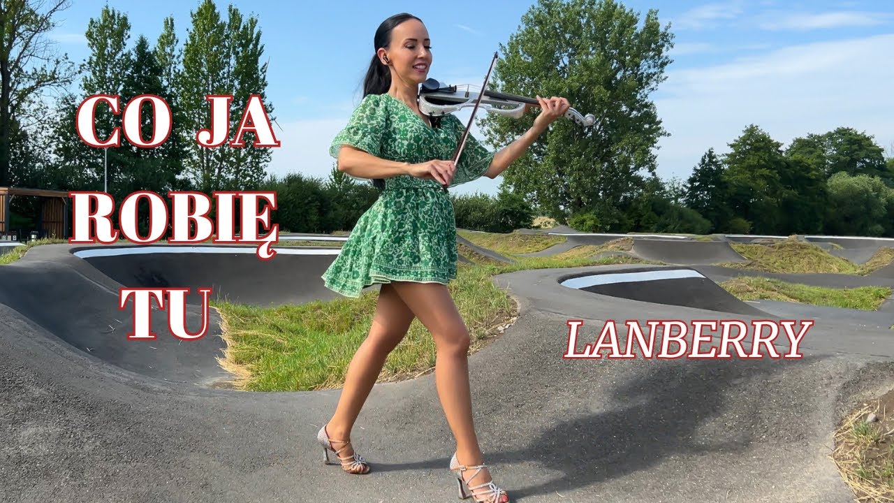 CO JA ROBIĘ TU - LANBERRY/ Skrzypce elektryczne, Agnieszka Flis - cover ...