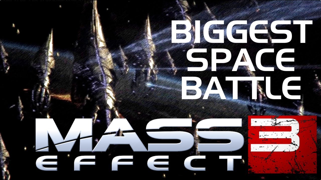 Mass Effect 3 - Biggest Space Battle - YouTube