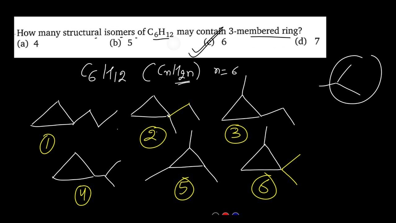 How many structural isomers of C6H12 may contain 3- membered ring ...