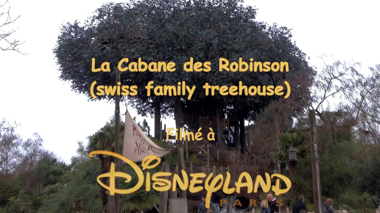 Disneyland Paris - Attraction La Cabane des Robinson - Swiss Family ...