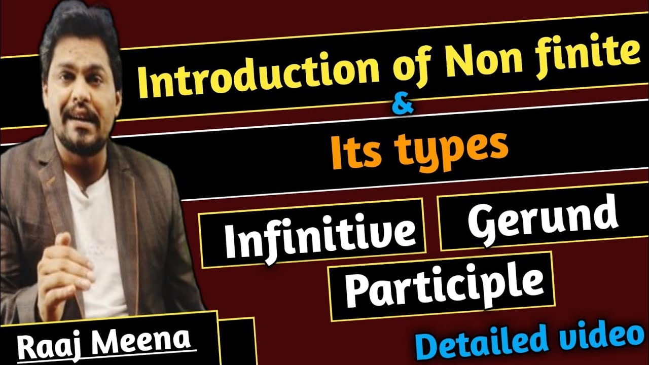 Introduction of Non Finite & its types, infinitive,gerund and ...