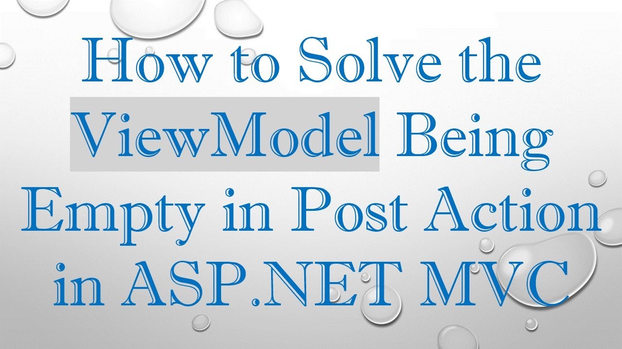 How to Solve the ViewModel Being Empty in Post Action in ASP.NET MVC - YouTube