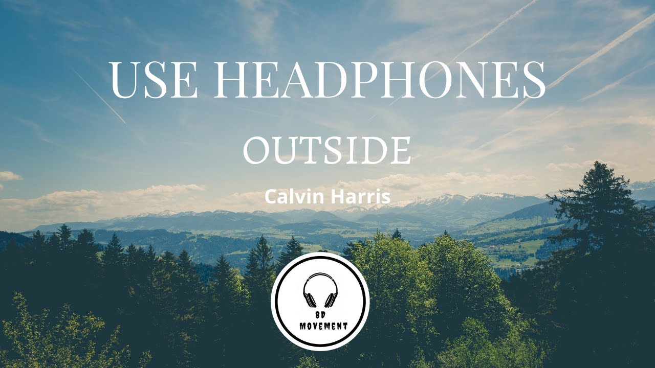 Calvin Harris - Outside ft Ellie Goulding | 8d Sound - YouTube