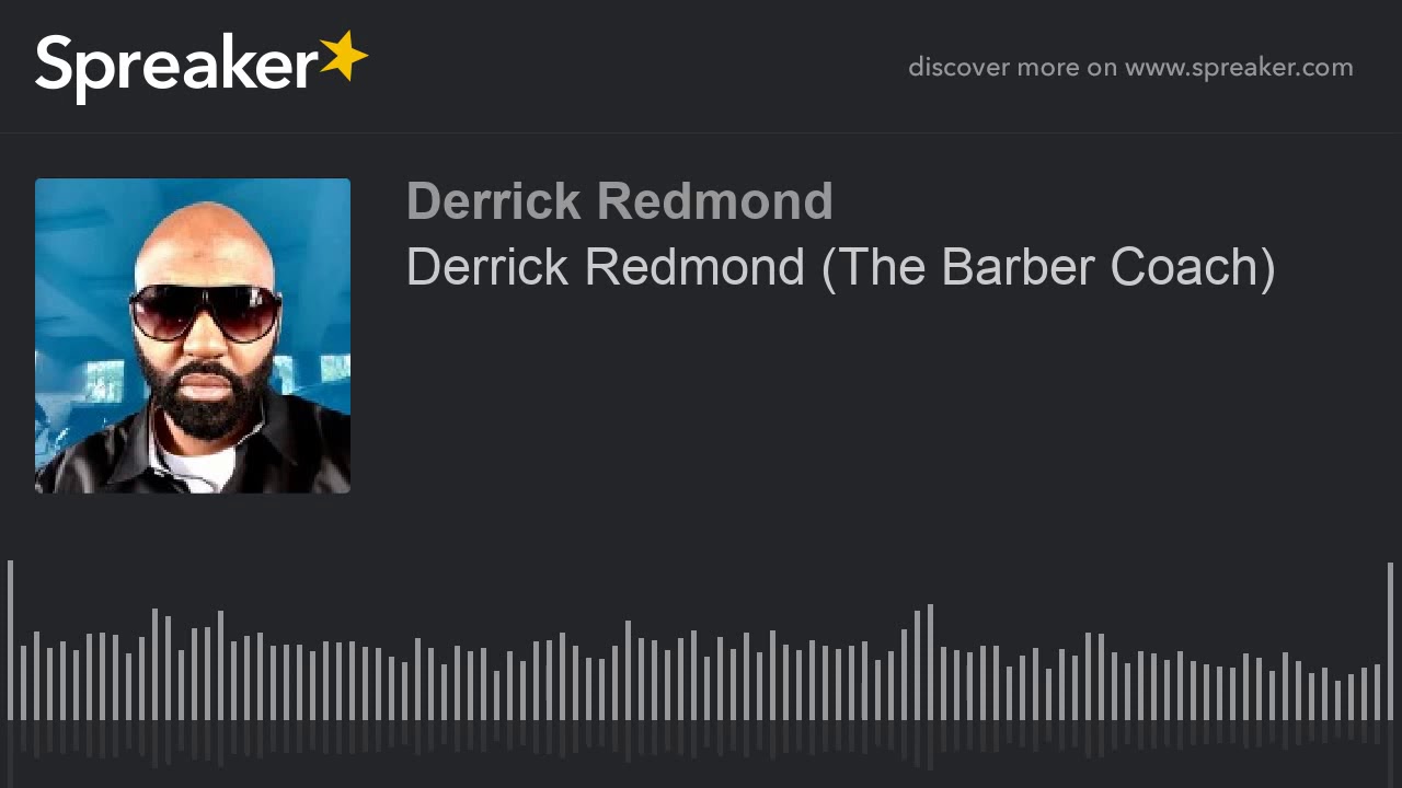Derrick Redmond (The Barber Coach) (made with Spreaker) - YouTube