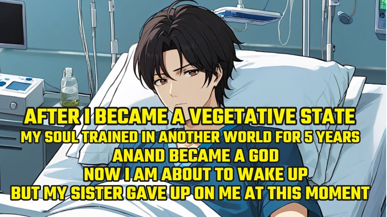 After I Became a Vegetative,My Soul Trained in Another World & Became a ...
