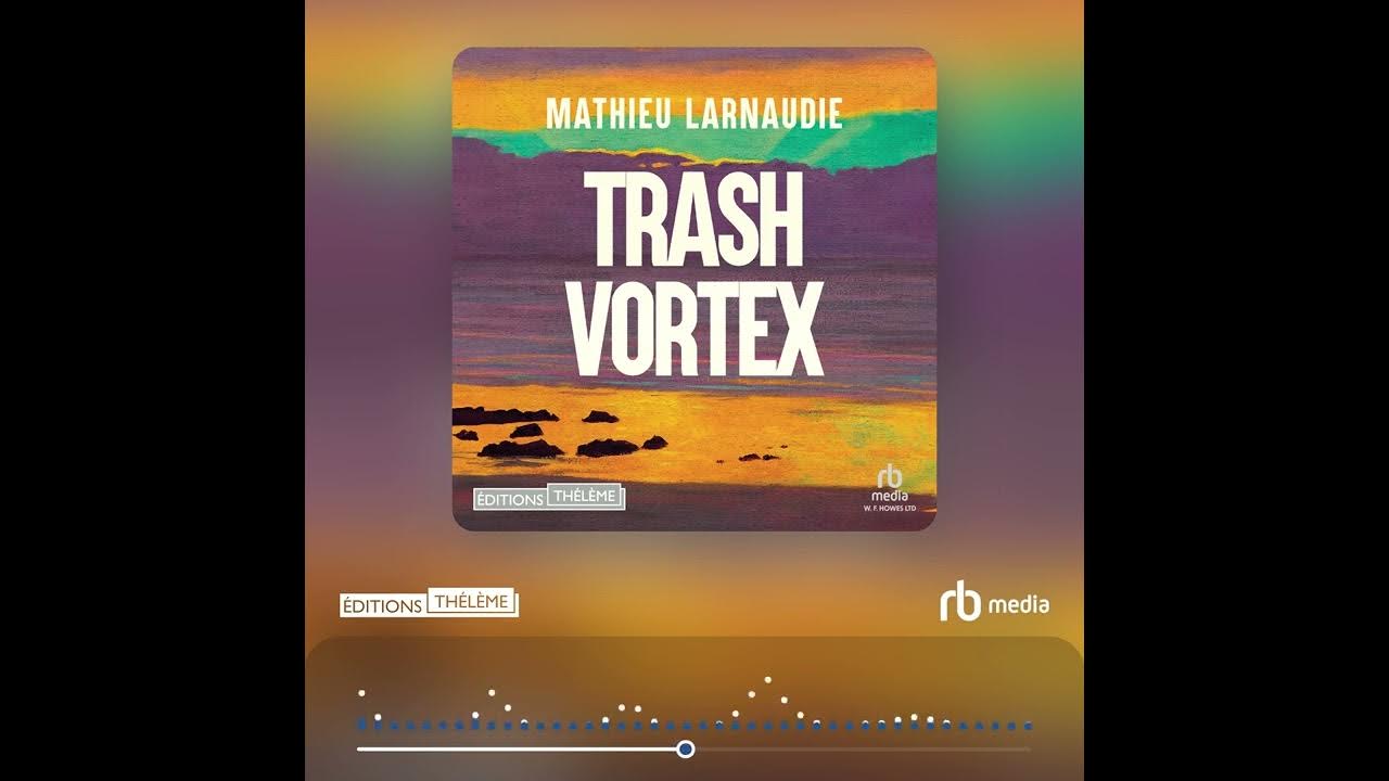 Extrait Audio: Trash Vortex - YouTube