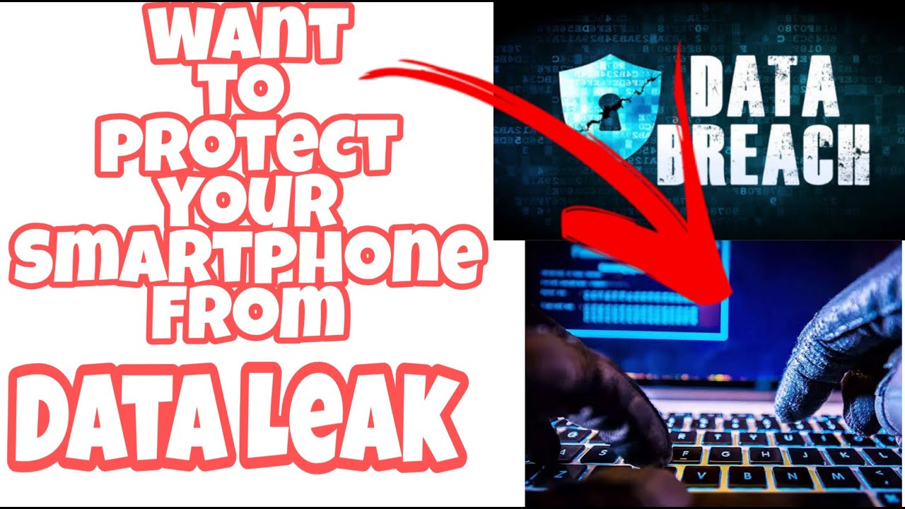 Protect you Smartphones from DATA LEAK || How to Protect Smartphone ...