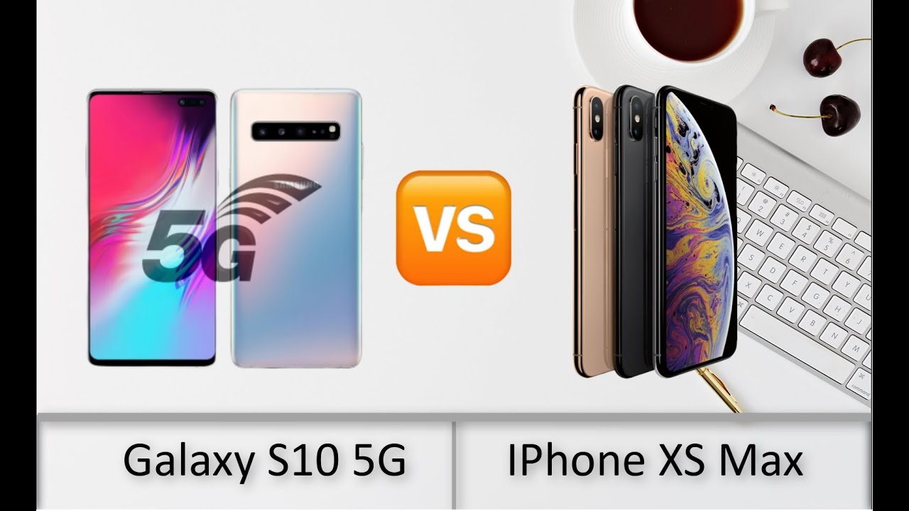 Samsung Galaxy S10 5G VS Apple Iphone XS Max .Full comparison. Which ...
