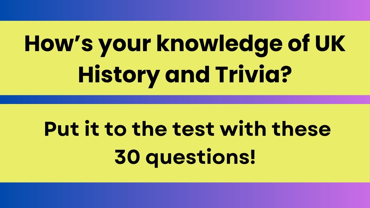 Test Your British Brilliance: Ultimate UK General Knowledge Quiz" - YouTube