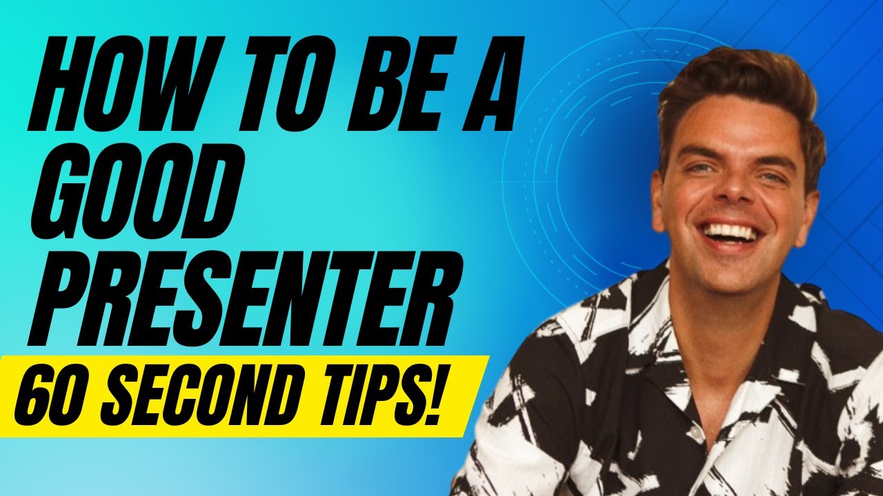 HOW TO BE A GOOD PRESENTER IN JUST 60 SECONDS - YouTube