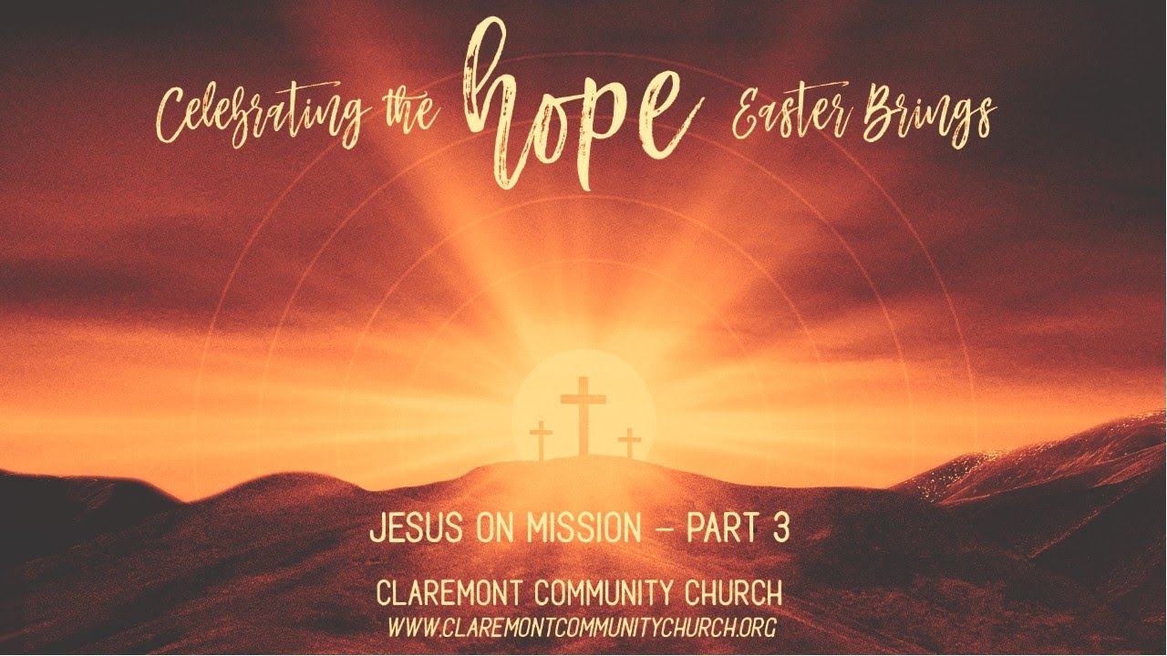 CCC Easter 2020 - Celebrating the Hope Easter Brings - Jesus On Mission ...