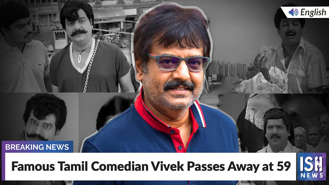 Famous Tamil Comedian Vivek Passes Away at 59 - YouTube