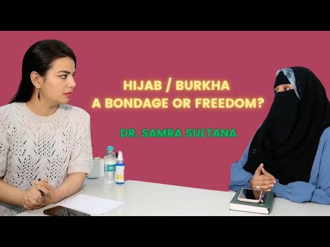 Hijab/Burkha: A Bondage or Freedom? | Motivational Interview | Dr. Samra Sultana