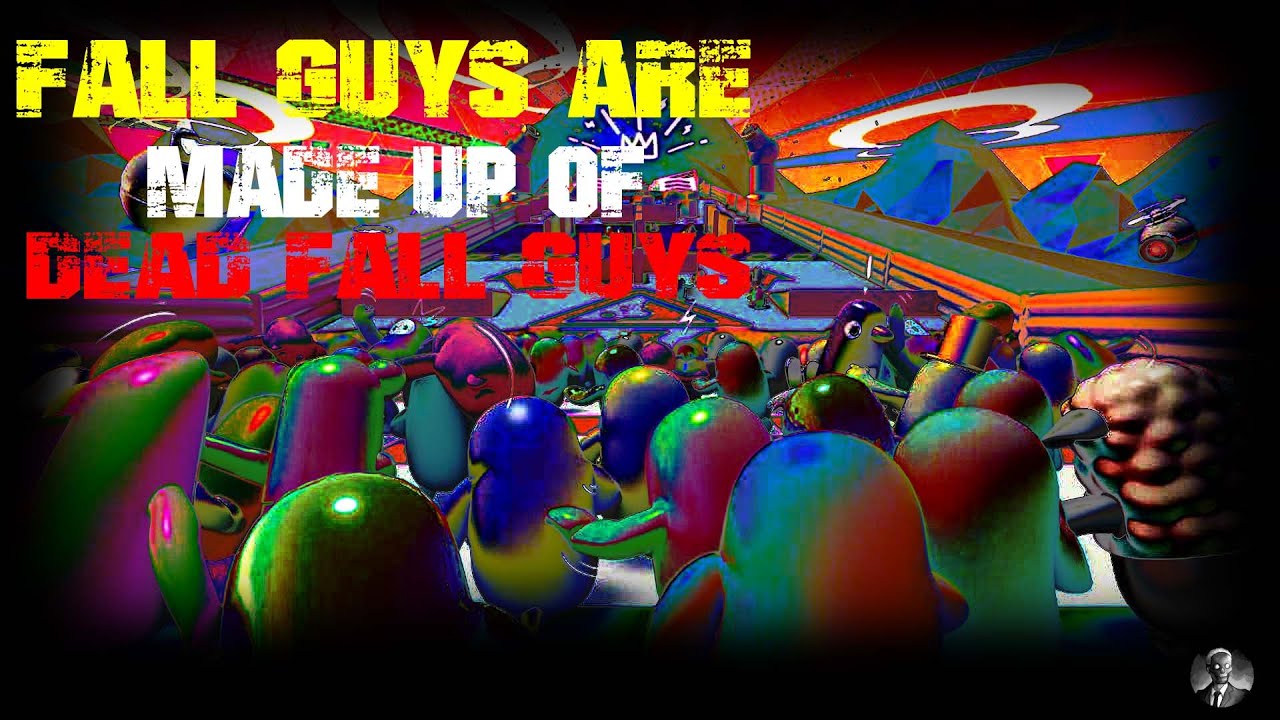 Fall Guys Are Made Up Of Dead Fall Guys *Creepypasta* - YouTube