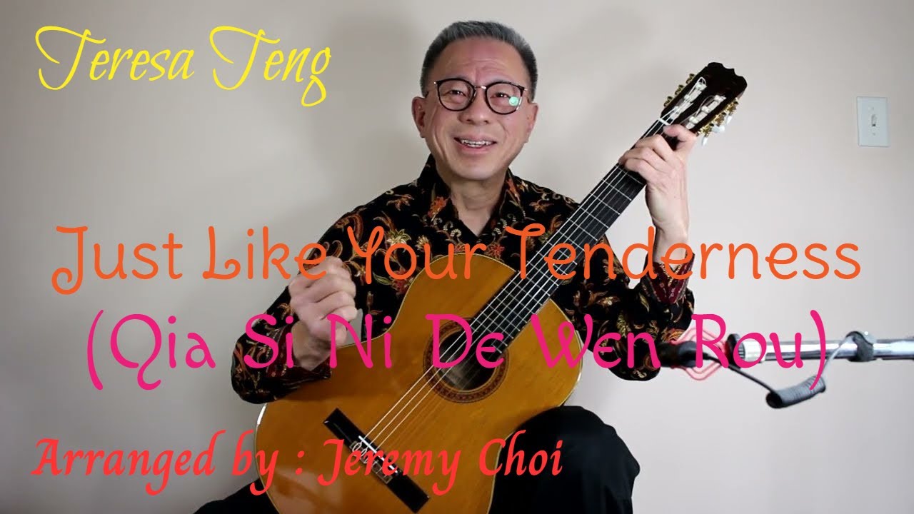 Just Like Your Tenderness (Qia Si Ni De Wen Rou) - Teresa Teng ...
