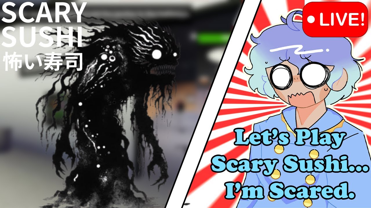 Let's Play Scary Sushi For The First Time... Live! - YouTube