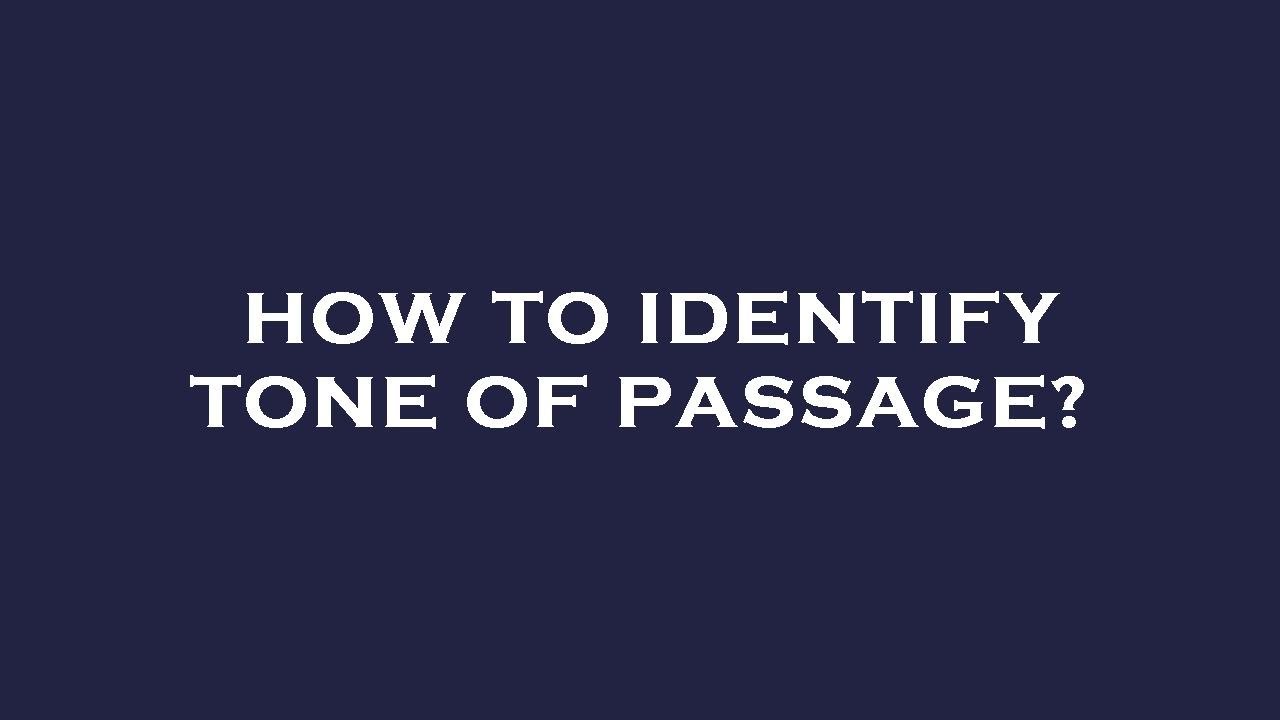 How to identify tone of passage? - YouTube