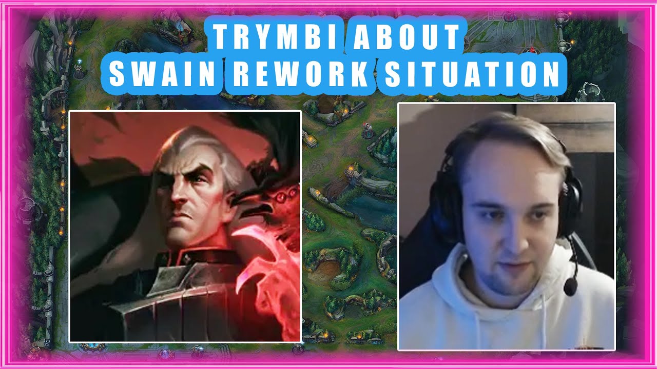 Trymbi About SWAIN REWORK Situation 🤔 - YouTube