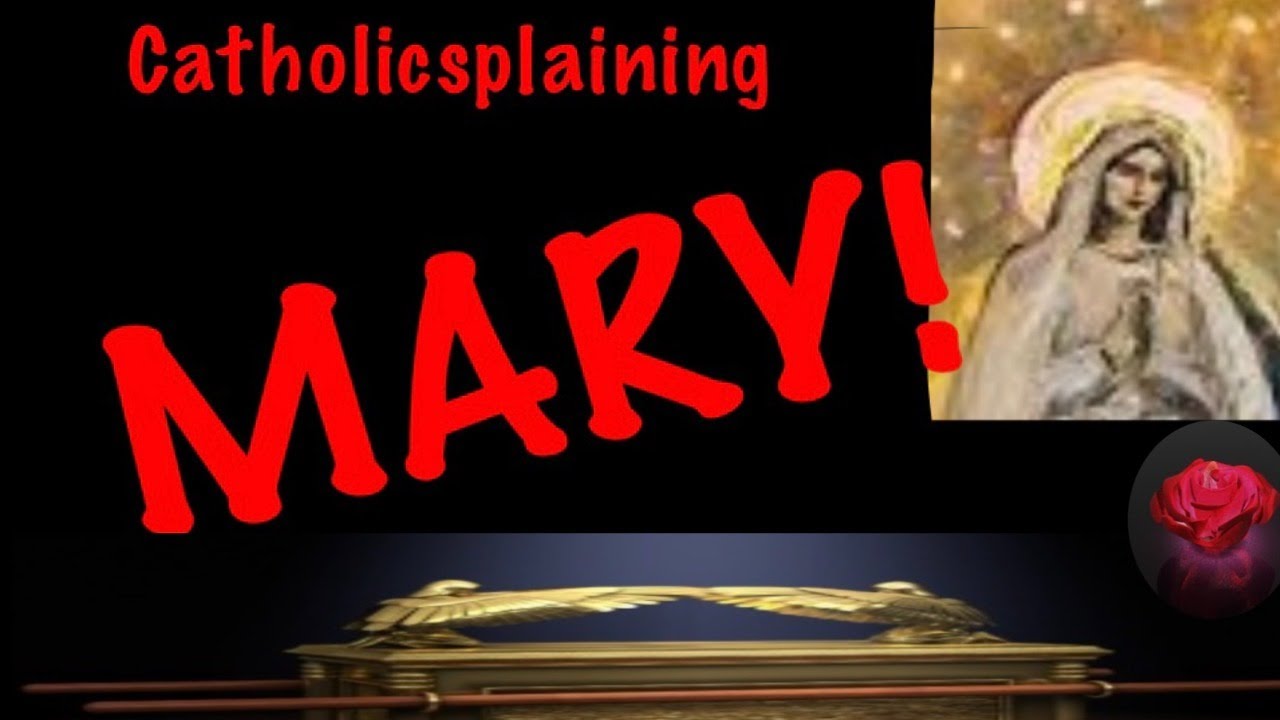 Catholicsplaining MARY: Ark of the Covenant - YouTube