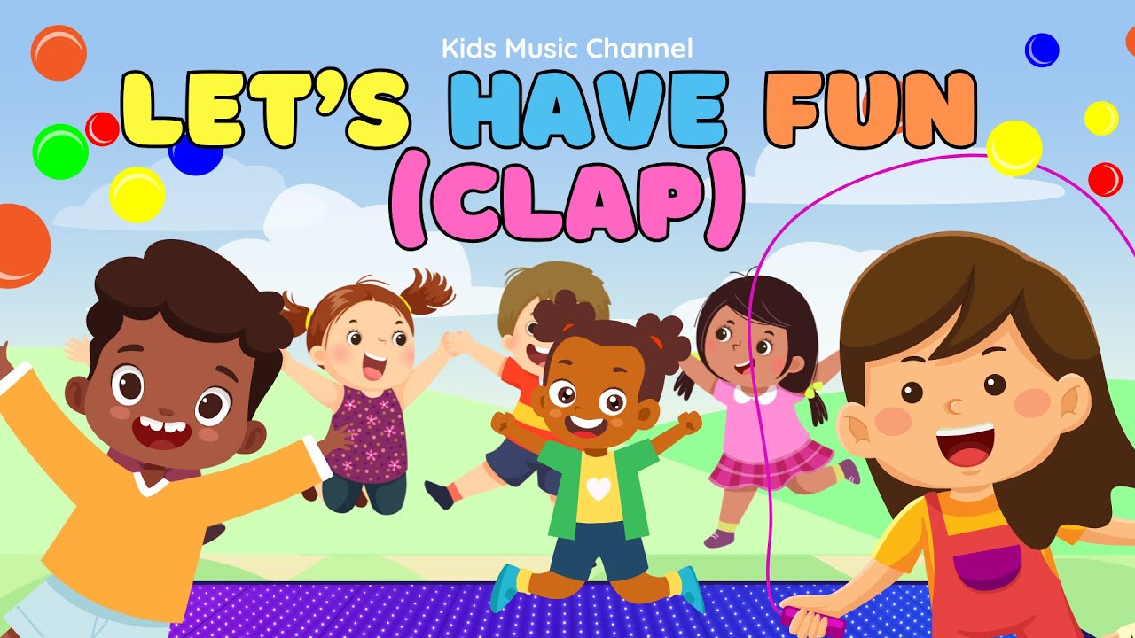 Let’s Have Fun (Clap) | Song for Toddlers & Kids 🥁 - YouTube