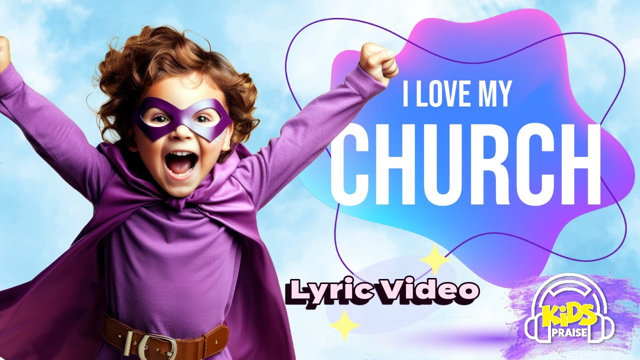 I Love My Church (Kids Fun Praise Song) Lyric Video - YouTube