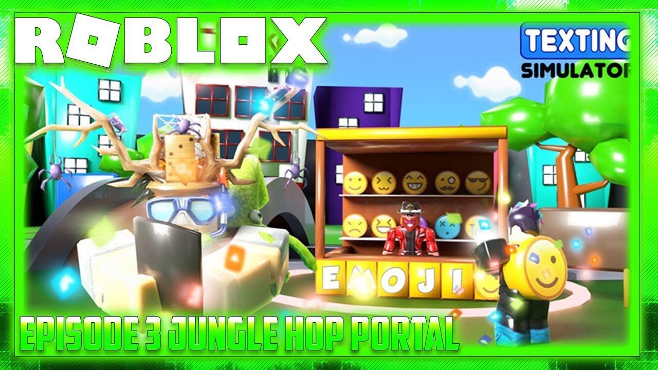 Roblox Texting Simulator New Simulator Episode 3 Jungle Hop Portal ...