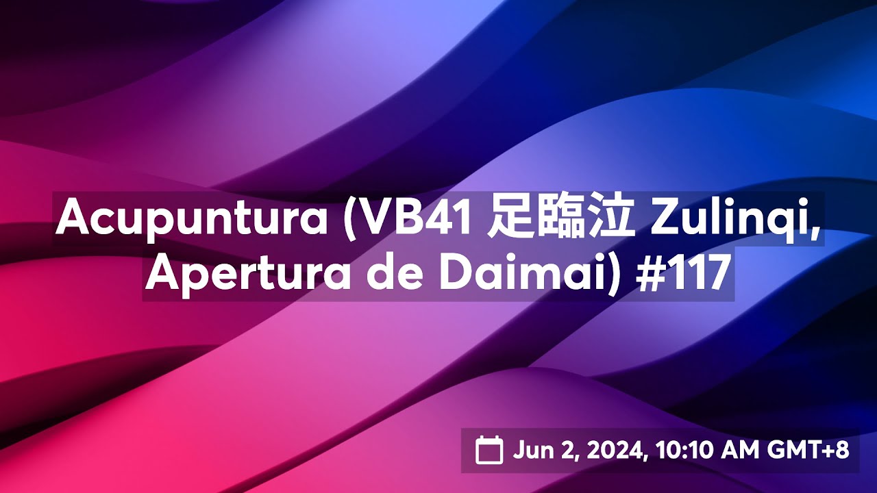 Acupuntura (VB41 足臨泣 Zulinqi, Apertura de Daimai) #117 - YouTube