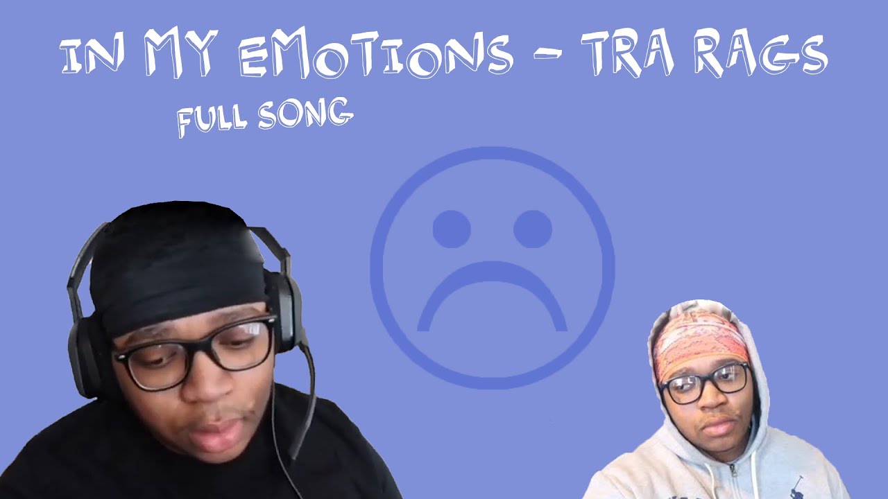 in my emotions - tra rags (full version) - YouTube