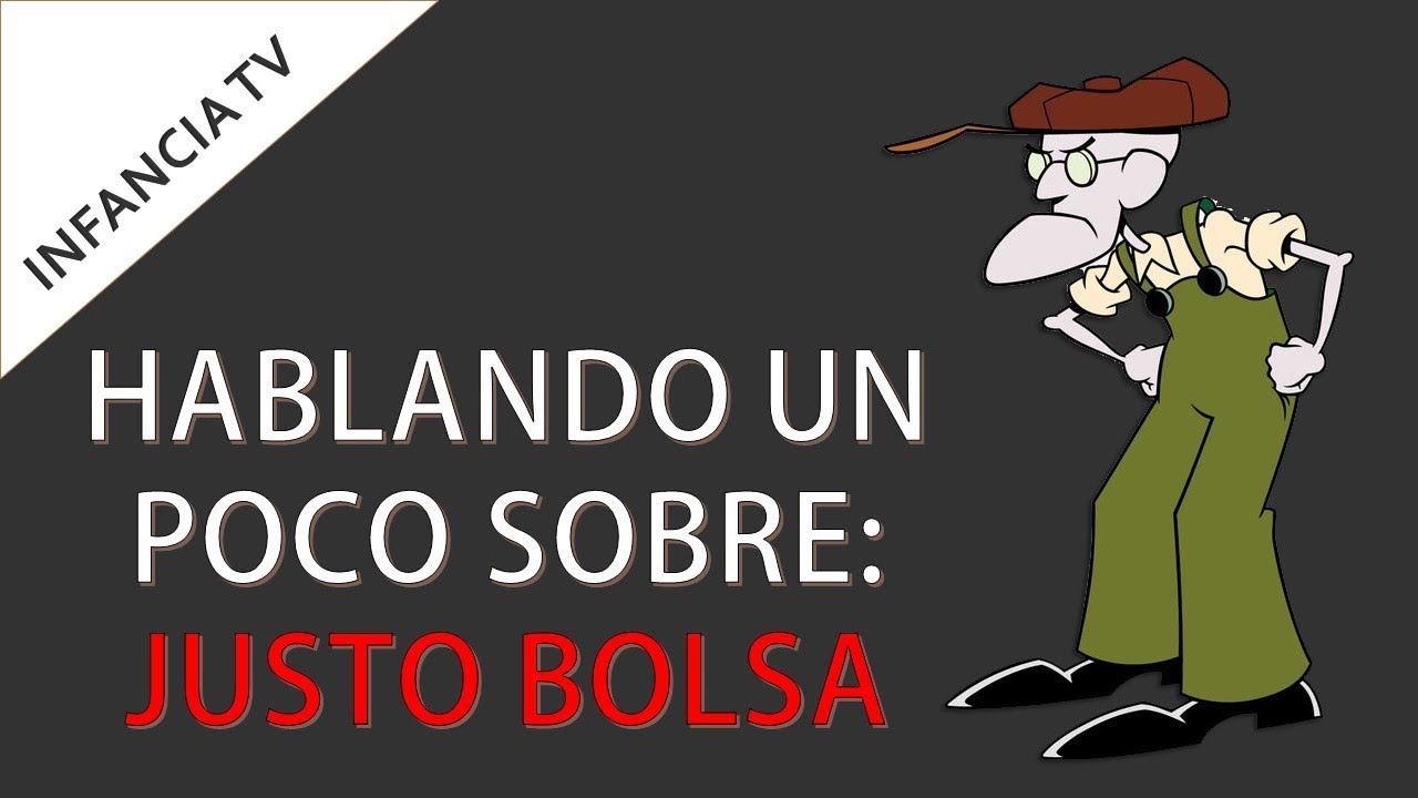 HABLANDO UN POCO SOBRE JUSTO BOLSA - YouTube