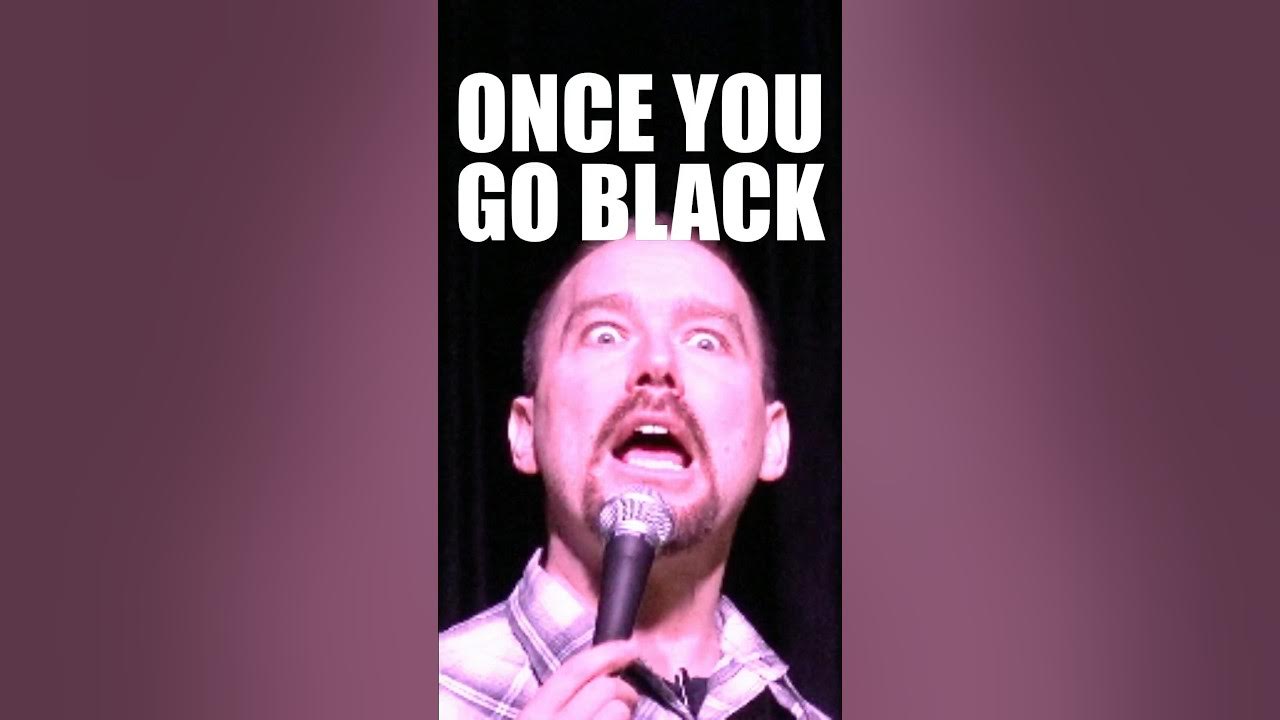 Once You Go Black Youtube