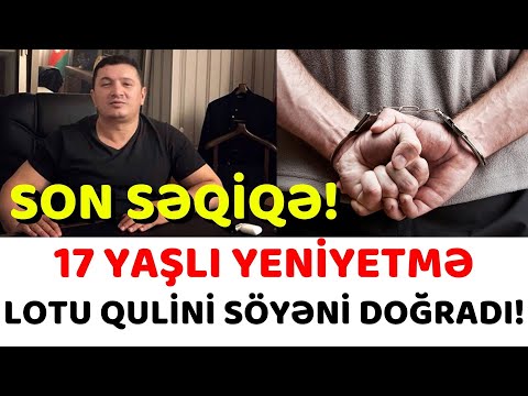 LOTU QULİNİ  SÖYƏN ŞƏXSİ DOĞRADI...  SON DƏQİQƏ...