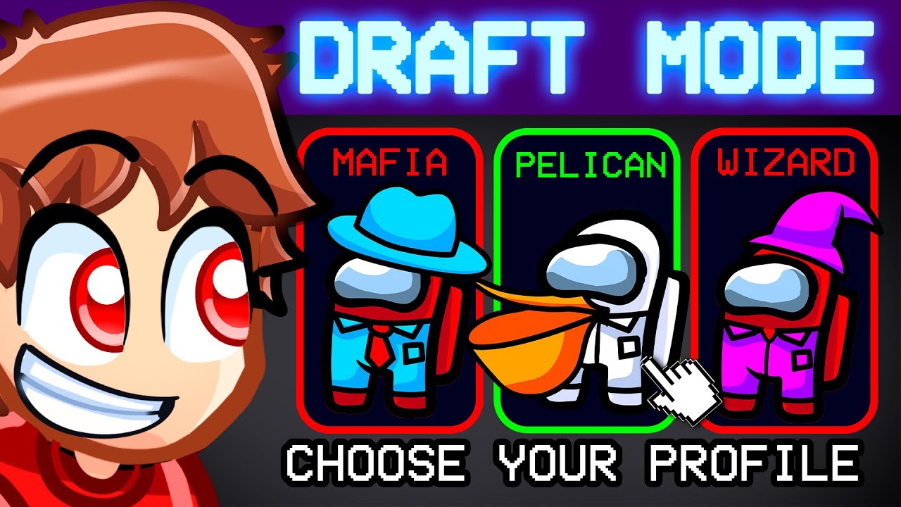 AMONG US DRAFT MODE: CHOOSE YOUR OWN ROLE... - YouTube