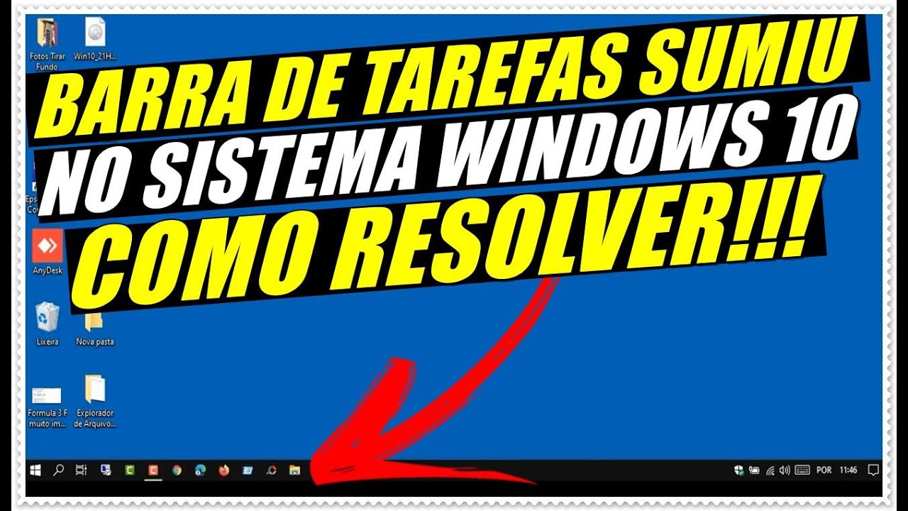 Barra de Tarefas Do Sistema Windows 10 Sumiu? [Veja Como Resolver ...