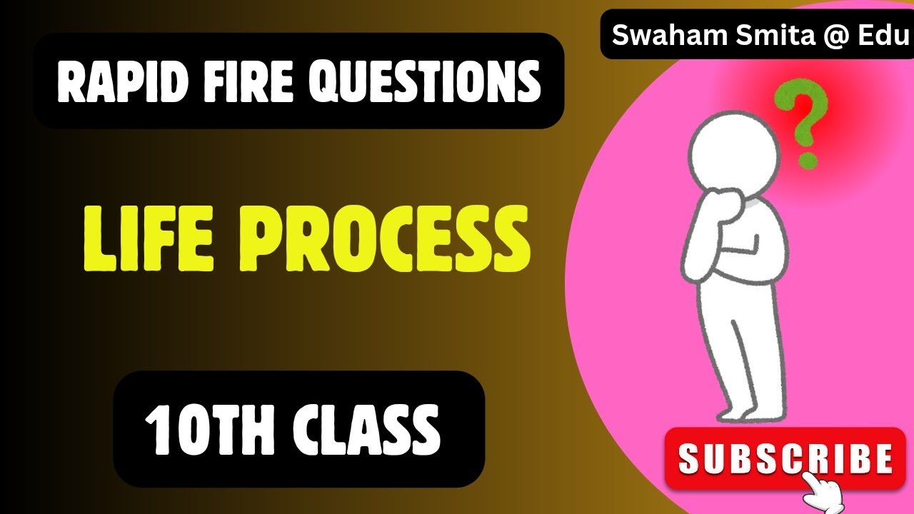 RAPID FIRE QUESTION ON LIFE PROCESS || 10TH CLASS || CBSE || ER. SMITA ...