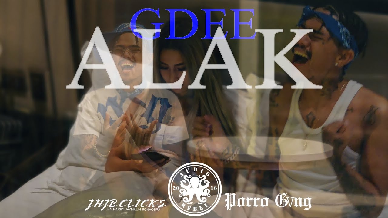 ALAK - GDEE (OFFICIAL MUSIC VIDEO) (PROD. BY AUDIO REBEL PILIPINAS ...