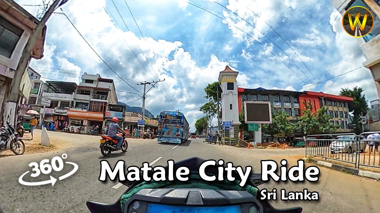 360° Video | Matale City Ride | Matale City Road | Sri Lanka Matale ...