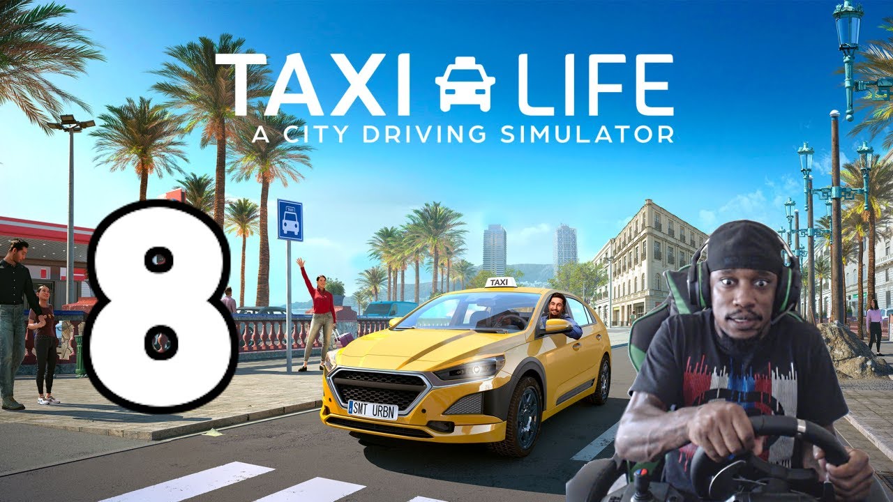 Taxi Life Simulator - Part 8 [Road To The Benz] - YouTube