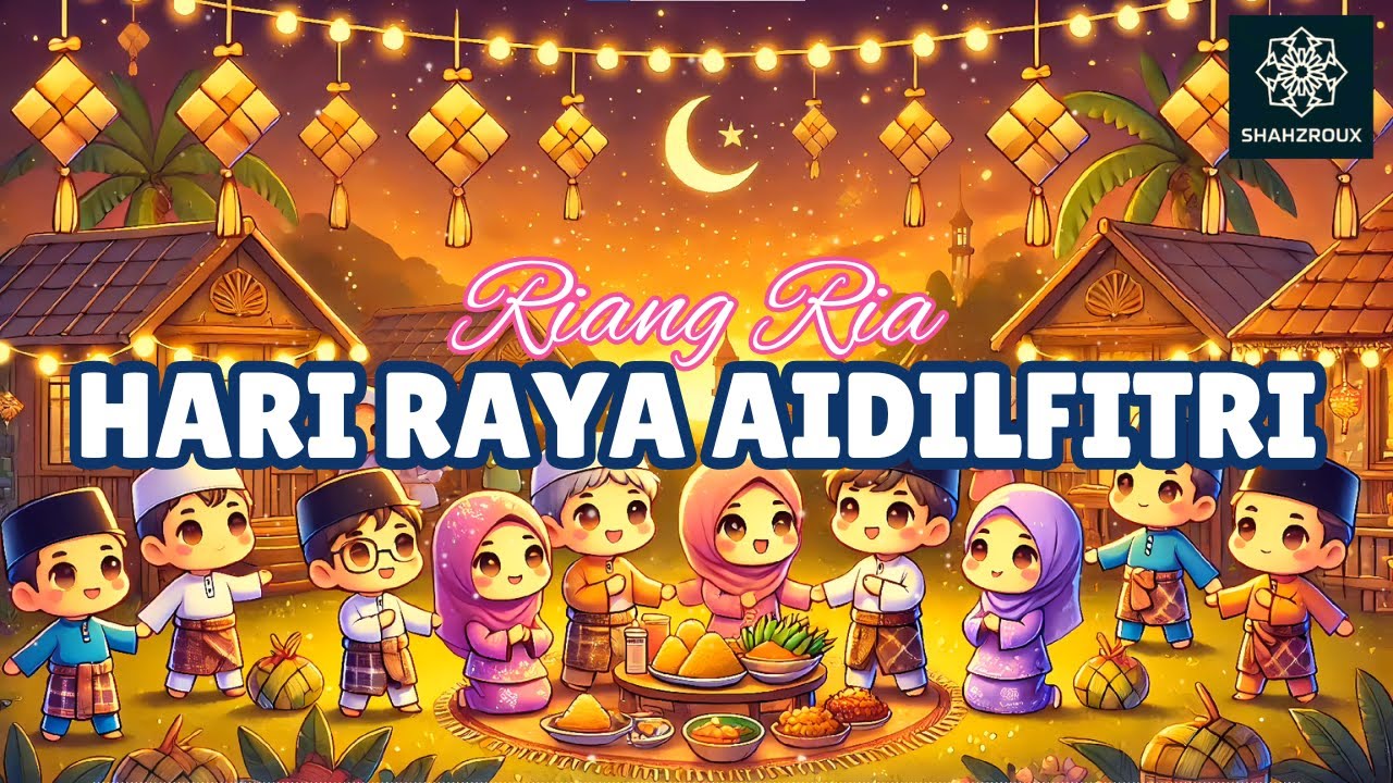 Riang Ria Hari Raya Aidilfitri – Lagu Raya Terbaru 2025 | Meriah ...