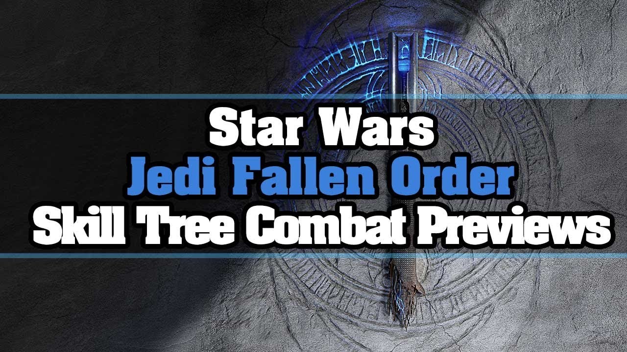 Star Wars Jedi Fallen Order - Skill Tree Combat Previews - YouTube