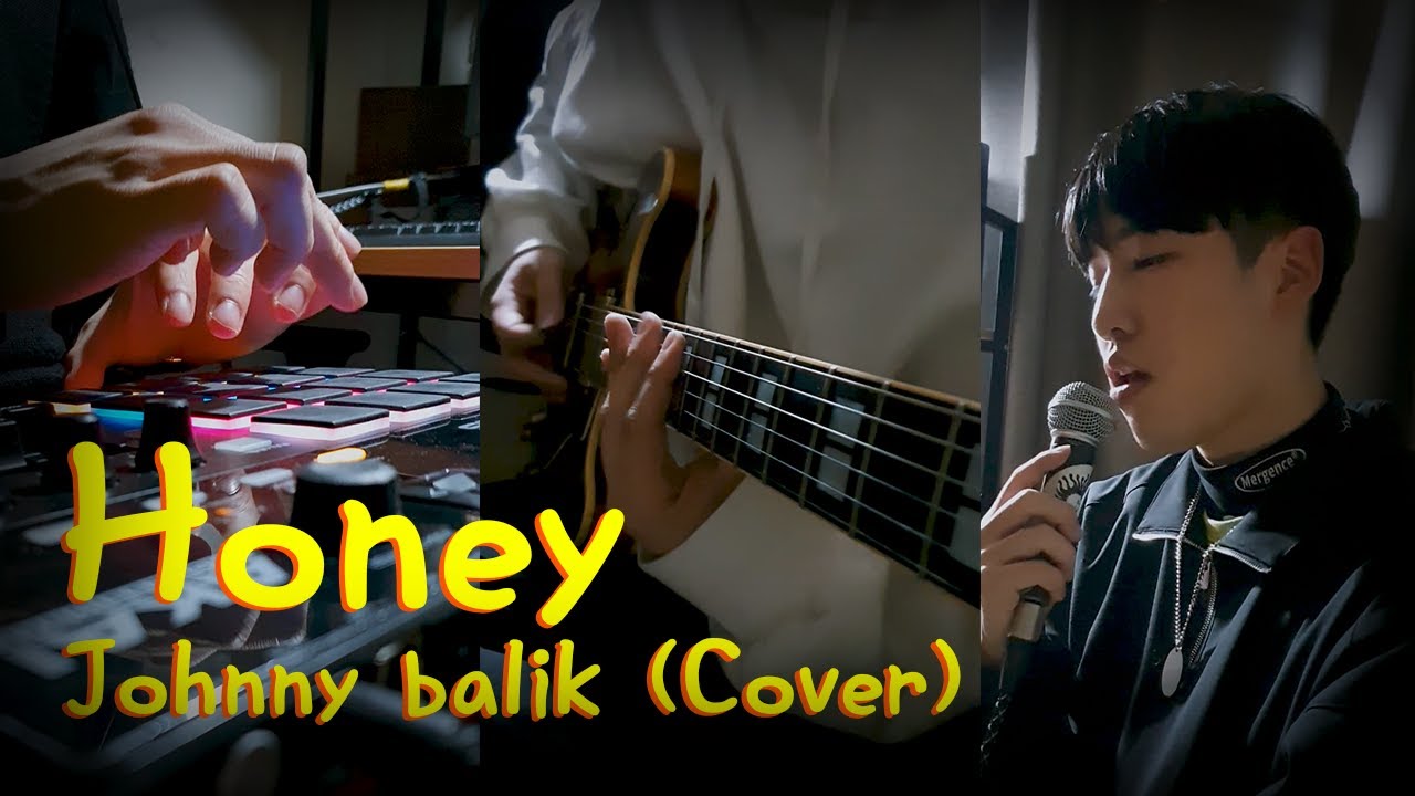 Johnny balik - Honey (Coverd by Melting Point & Seong-Uk) - YouTube