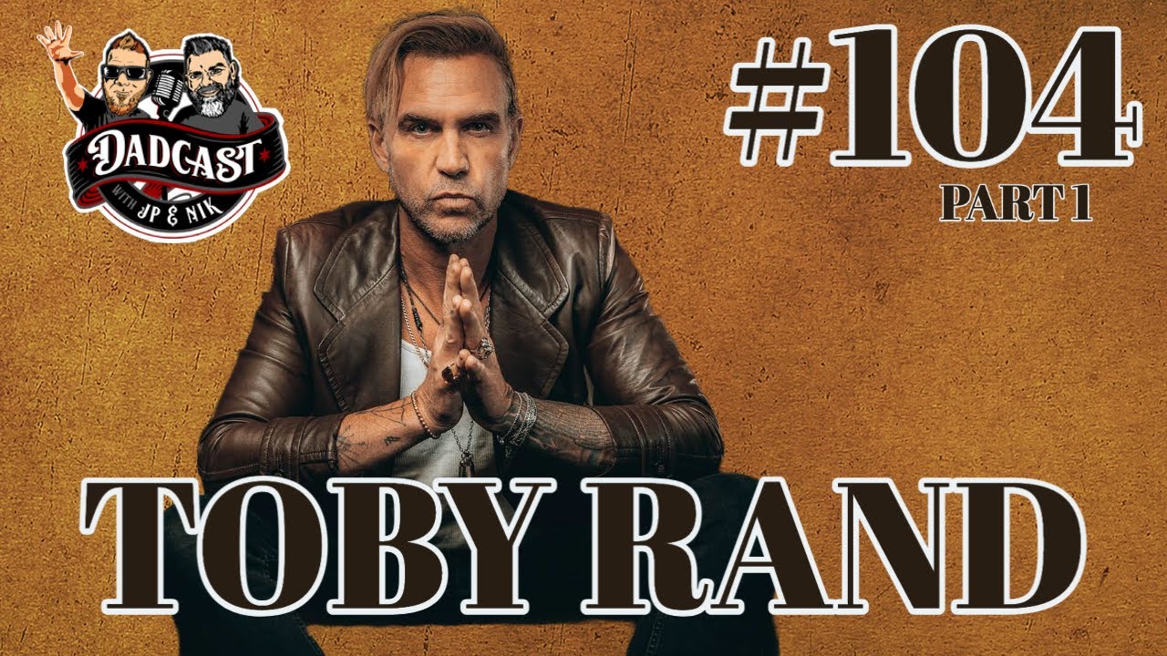 Rockstar Toby Rand - Dadcast #104 Part 1 - YouTube