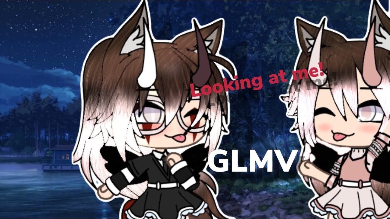 “Looking at me” || GLMV || first GLMV || - YouTube