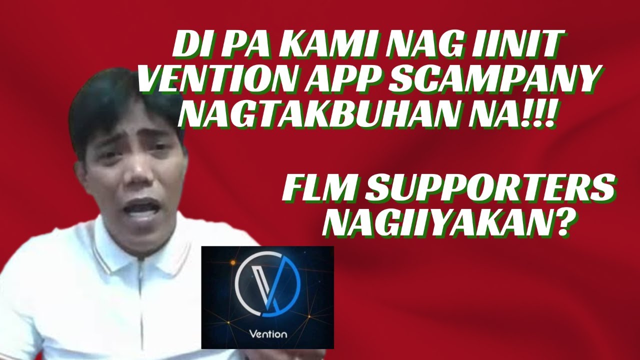 DI PA KAMI NAGIINIT VENTION APP SCAMPANY NAGTAKBUHAN NA!!! FLM SUPPORTERS NAGIIYAKAN? #MARCOS # ...