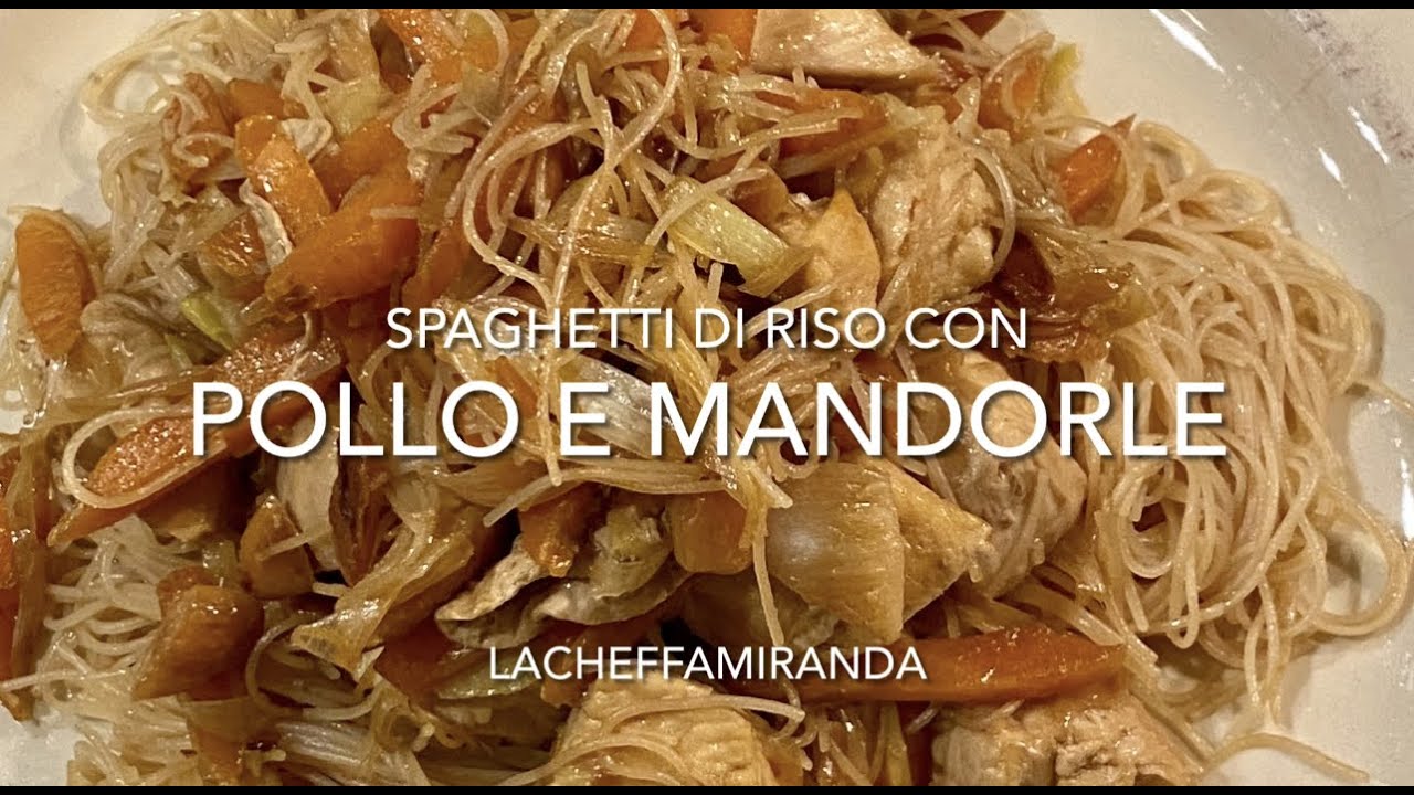 SPAGHETTI DI RISO CON POLLO MANDORLE E VERDURE MISTE A MODO MIO - YouTube