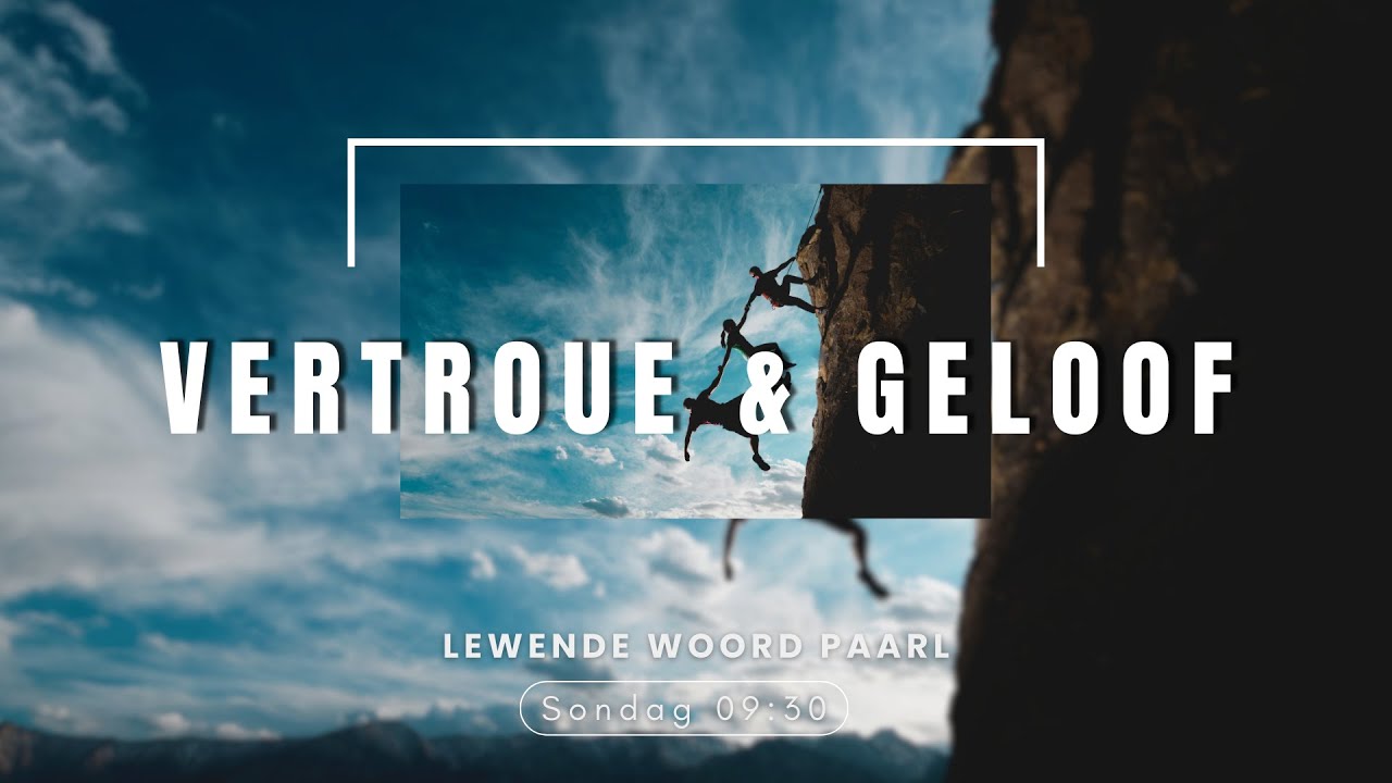 Vertroue & Geloof - Johan Groenewald (18 Mei 2025) - YouTube