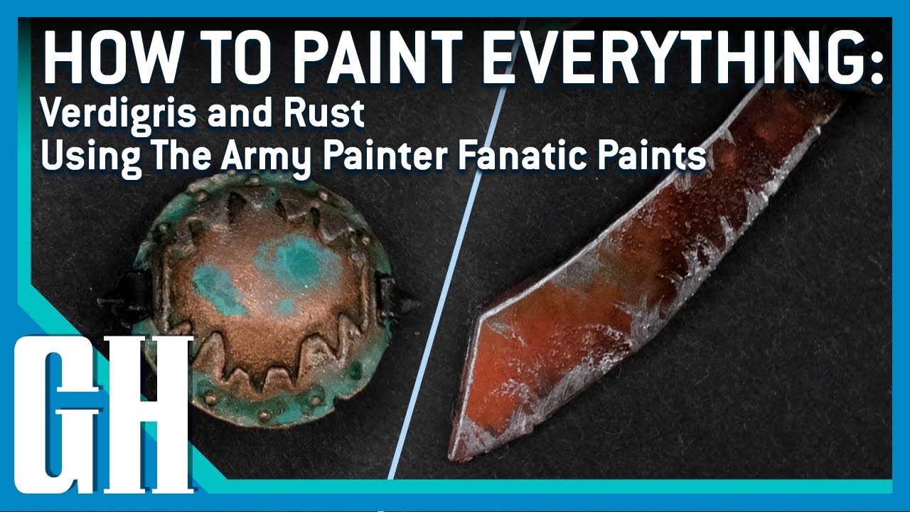 How to Paint Everything: Verdigris and Rust, with The Army Painter ...