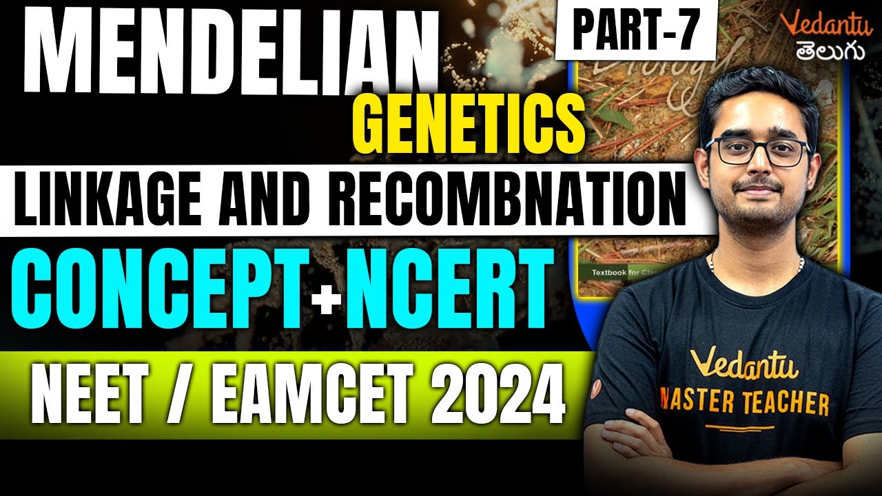 Genetics | Linkage & Recombination | NCERT Biology | NEET/EAMCET 2024 ...