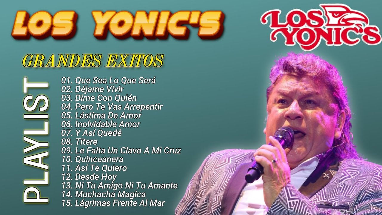 LOS YONIC'S: Un Viaje Musical a Través del Tiempo | 35 Éxitos ...